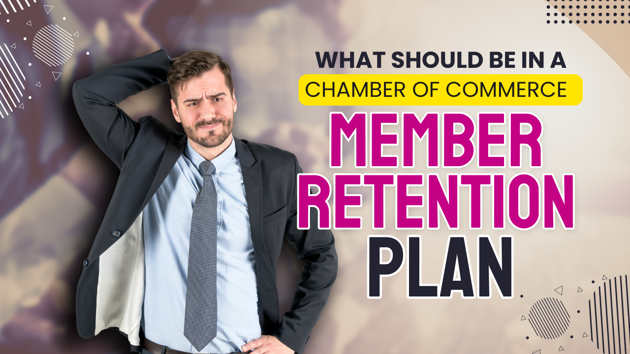 What Should Be in a Chamber of Commerce Member Retention Plan