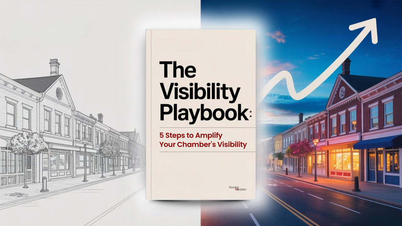 The Visibility Playbook: 5 Steps to Amplify Your Chamber’s Visibility