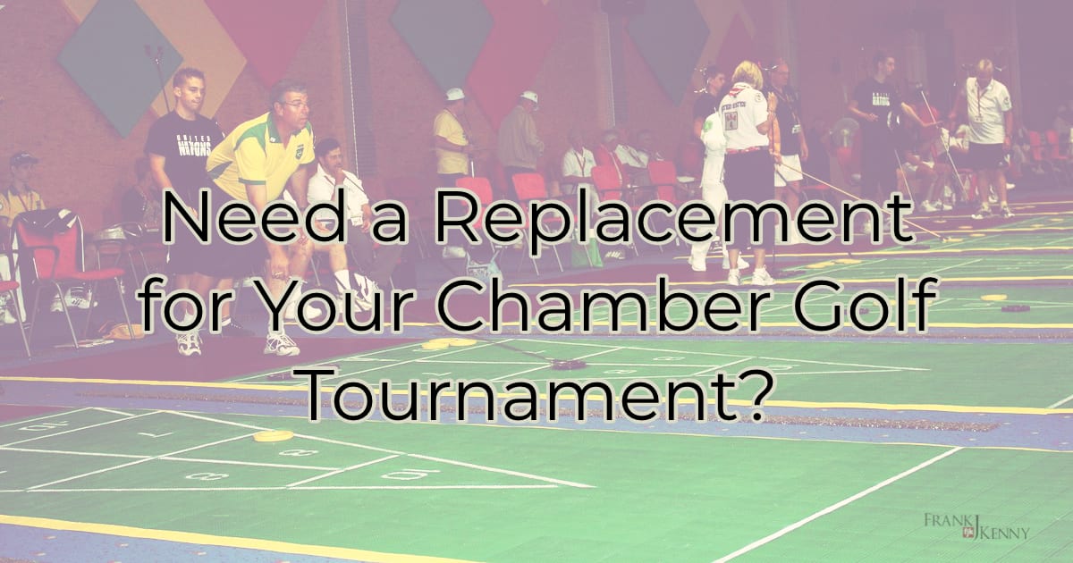 golf tournament alternative - Frank J. Kenny's Chamber of Commerce ...