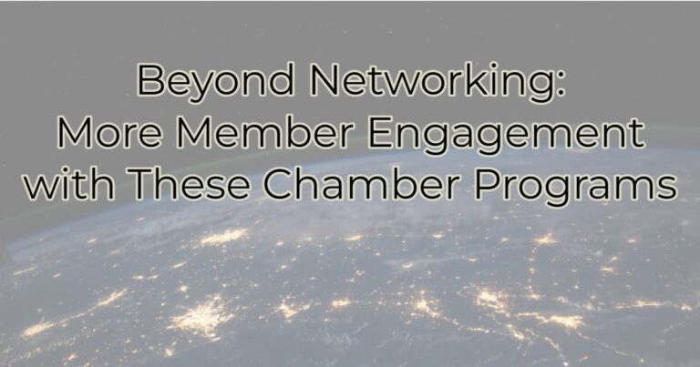 Beyond Networking: More Member Engagement with Chamber Programs