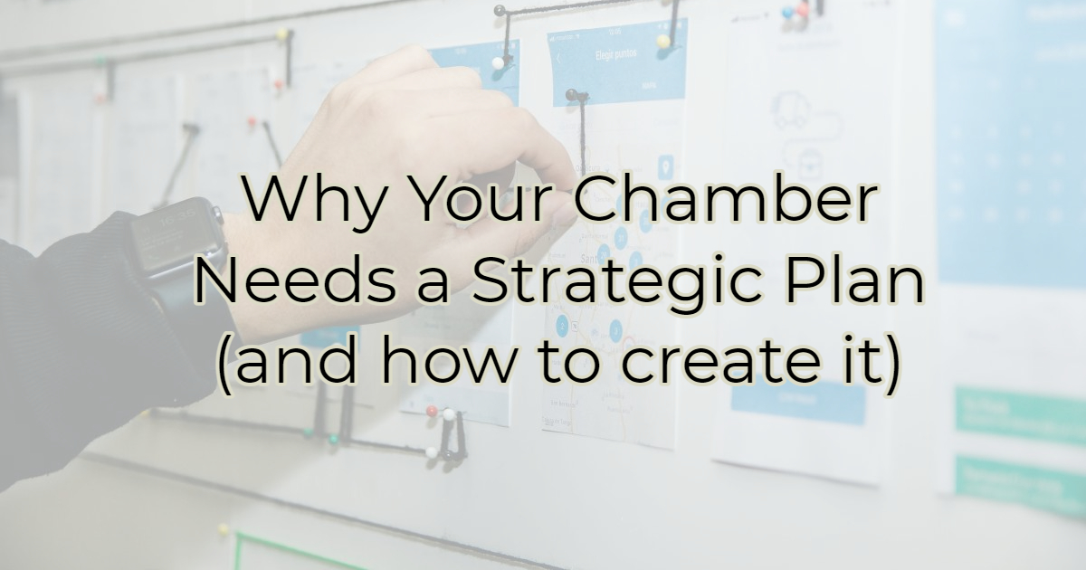 Why Your Chamber Needs a Strategic Plan (and how to create it)